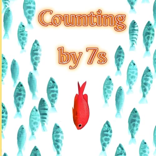 Counting by 7s:The Magical Number Adventure: Discover the Secret of ...
