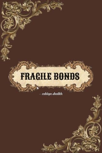 Fragile Bonds by zobiya shaikh | Goodreads