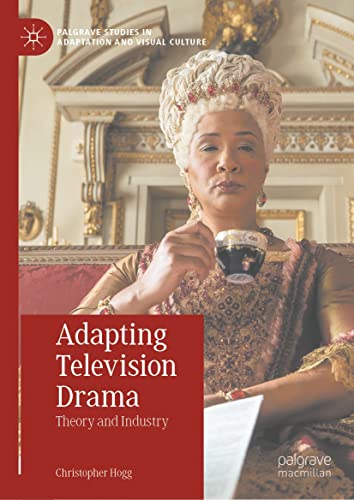 Adapting Television Drama: Theory and Industry by Christopher Hogg ...