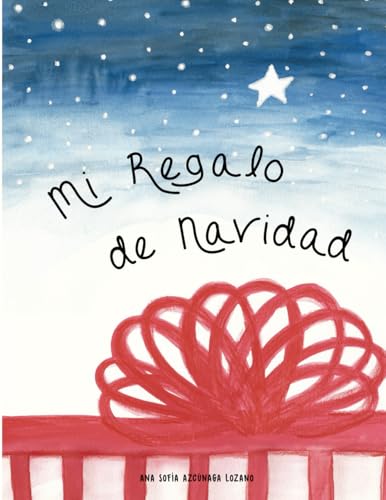 Mi Regalo de Navidad (Spanish Edition) by Ana Sofia Azcunaga Lozano ...