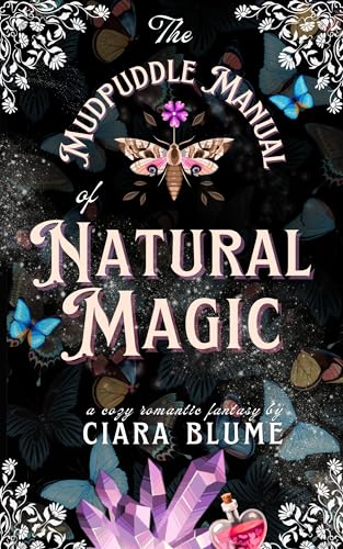 The Mudpuddle Manual of Natural Magic: A Delightful Cozy Fantasy Story ...