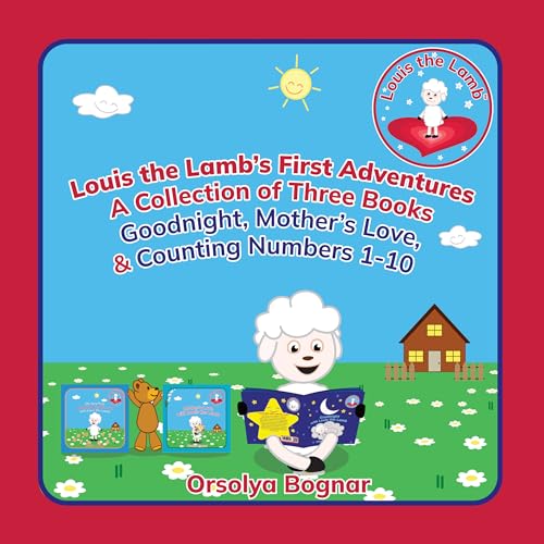 Louis the Lamb's First Adventures, A Collection of Three Books ...