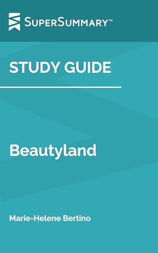 Study Guide: Beautyland by Marie-Helene Bertino by SuperSummary | Goodreads