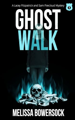 Ghost Walk (Lacey Fitzpatrick und Sam Firecloud Krimi-Reihe 1) by Melissa Bowersock | Goodreads
