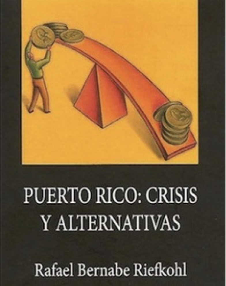 Puerto Rico: Crisis y alternativas by Rafael Bernabe | Goodreads