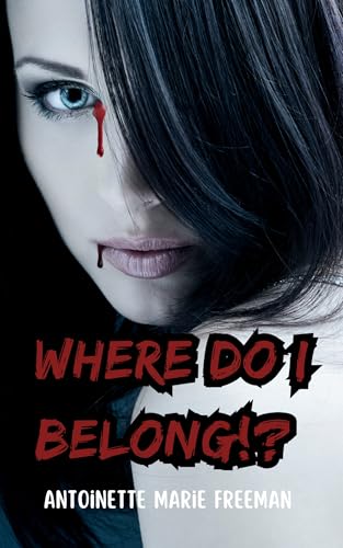 Where Do I Belong!? by Antoinette Marie Freeman | Goodreads