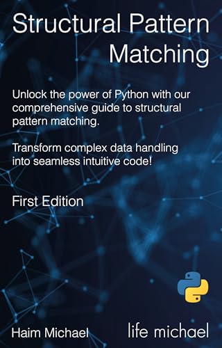 Python Structural Patterns Matching by Haim Michael | Goodreads