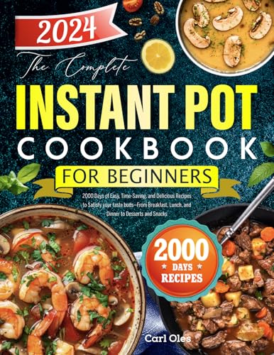 The Complete Instant Pot Cookbook for Beginners: 2000 Days of Easy ...