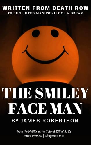 The Smiley Face Man: A Biographical Novel: Written by death row inmate ...