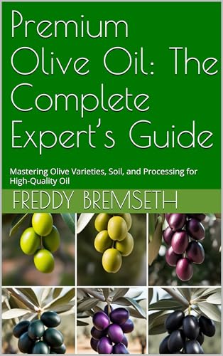 Premium Olive Oil: The Complete Expert’s Guide: Mastering Olive ...