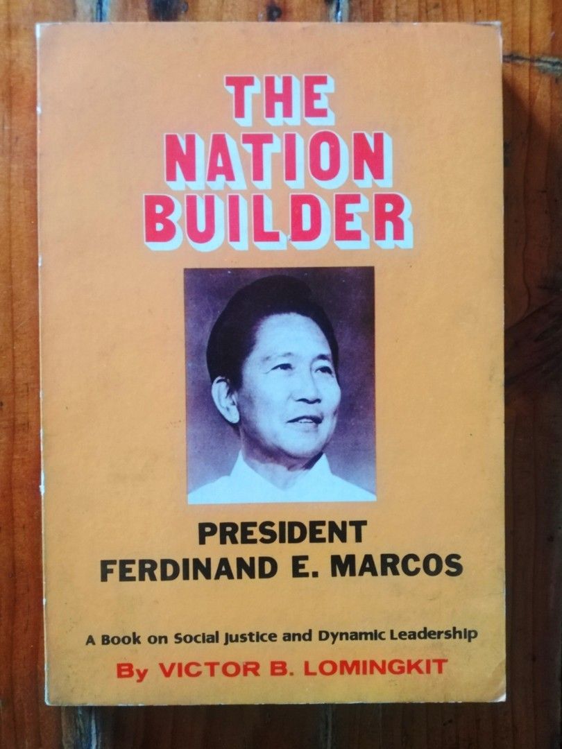 The Nation Builder: President Ferdinand E. Marcos by Victor B ...