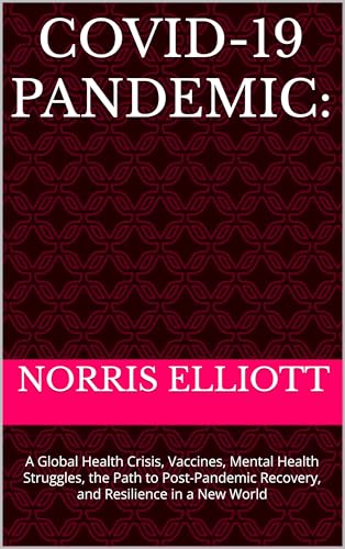 COVID-19 Pandemic:: A Global Health Crisis, Vaccines, Mental Health ...