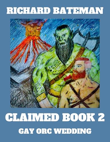 Claimed Book 2 : Gay Orc Wedding by Richard Bateman | Goodreads