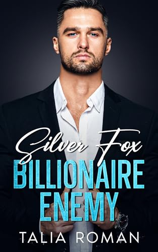 Silver Fox Billionaire Enemy by Talia Roman | Goodreads