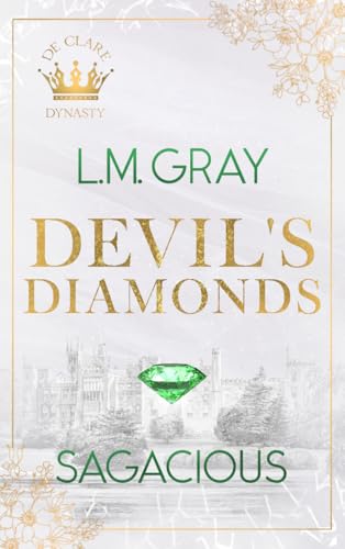 DEVIL'S DIAMONDS: SAGACIOUS (De Clare Dynasty, #2) by L.M. Gray | Goodreads