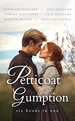 Petticoat Gumption: six books in one by Robin Lee Hatcher | Goodreads