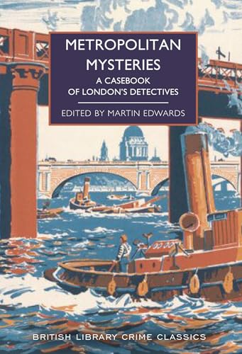 Metropolitan Mysteries: A Casebook of London's Detectives by Martin ...