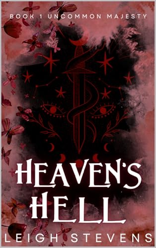 Heaven's Hell (Uncommon Majesty Book 1) by Leigh Stevens | Goodreads