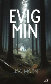 Evig min by Lisa Moen | Goodreads