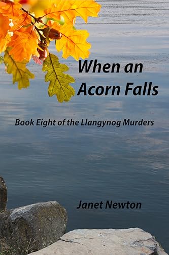 When an Acorn Falls: Book Eight of the Llangynog Murders by Janet ...