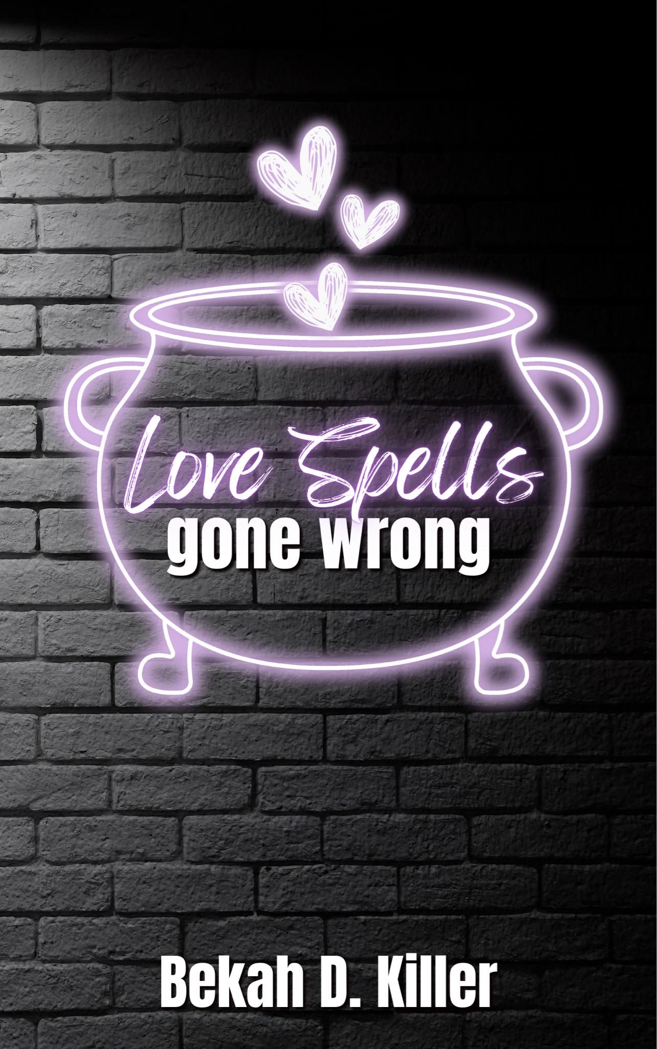 Love spells gone wrong by Bekah D. Killer | Goodreads