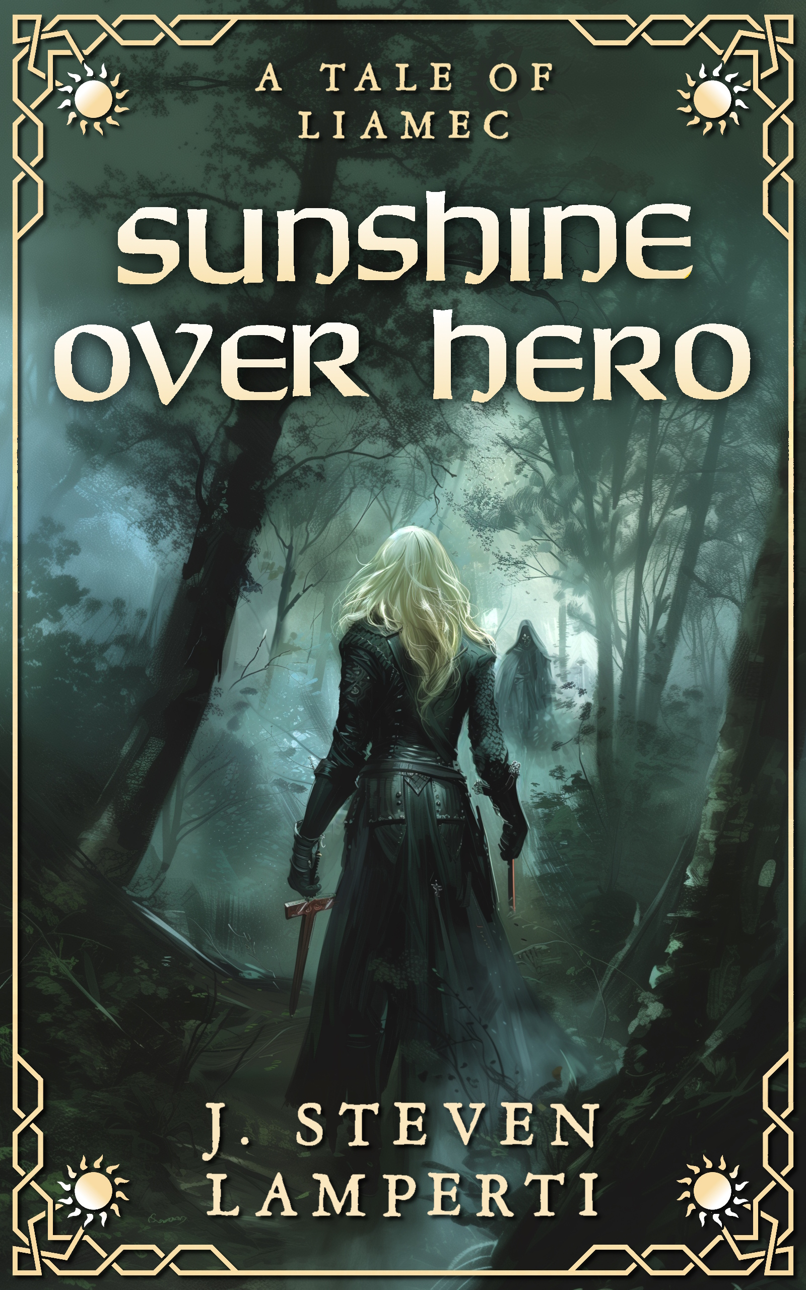 Sunshine over Hero: A tale of Liamec by J. Steven Lamperti | Goodreads