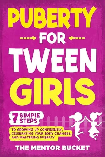 Puberty for Tween Girls: “7” Simple Steps to Growing Up Confidently ...