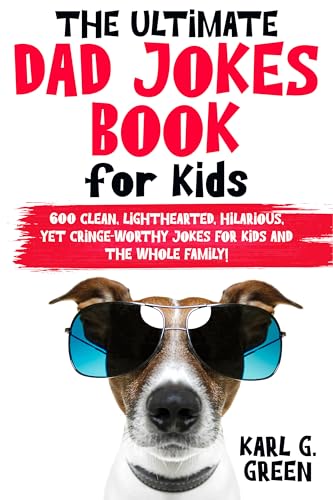 THE ULTIMATE DAD JOKES BOOK FOR KIDS : 600 Clean, Lighthearted ...