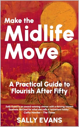Make The Midlife Move: A Practical Guide to Flourish after Fifty by ...