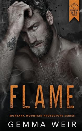 Flame (The Montana Mountain Protectors) by Gemma Weir | Goodreads