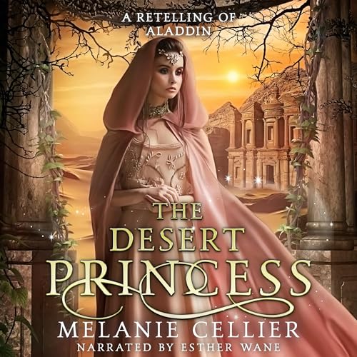The Desert Princess: A Retelling of Aladdin by Melanie Cellier | Goodreads