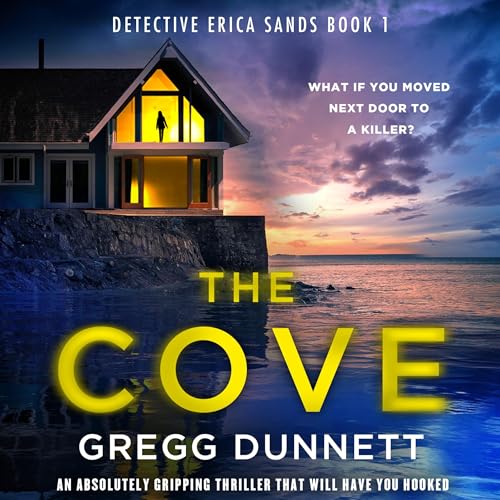 The Cove: An absolutely gripping thriller that will have you hooked by ...