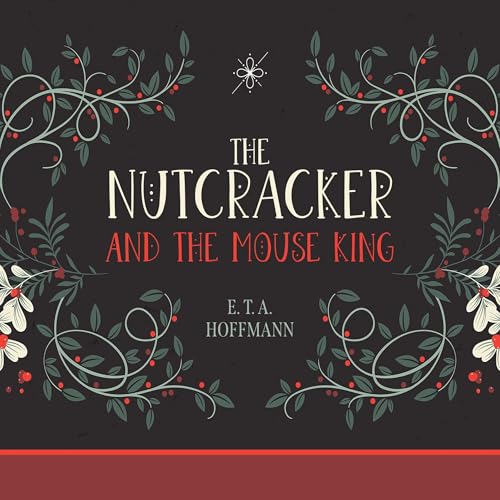 The Nutcracker and the Mouse King by E.T.A. Hoffmann | Goodreads