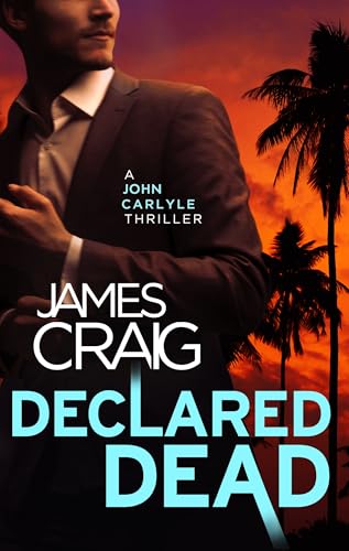 Declared Dead: A completely unputdownable crime thriller by James Craig | Goodreads