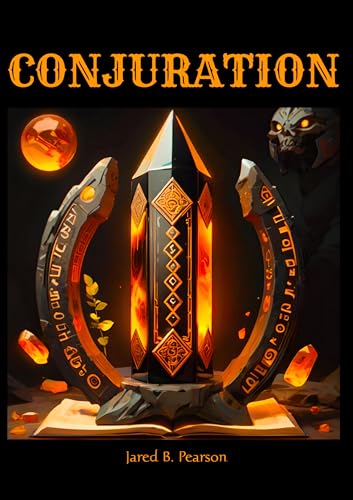 The Wizard's Houseleek : CONJURATION by Jared B. Pearson | Goodreads