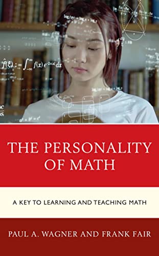 The Personality of Math: A Key to Learning and Teaching Math by Paul A ...