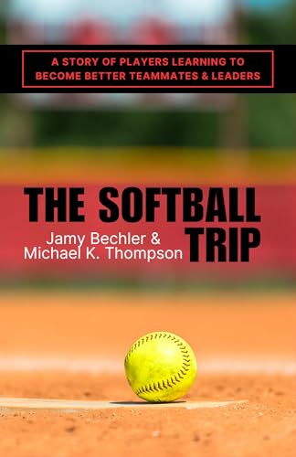 The Softball Trip: A Story of Players Learning to Become Better ...