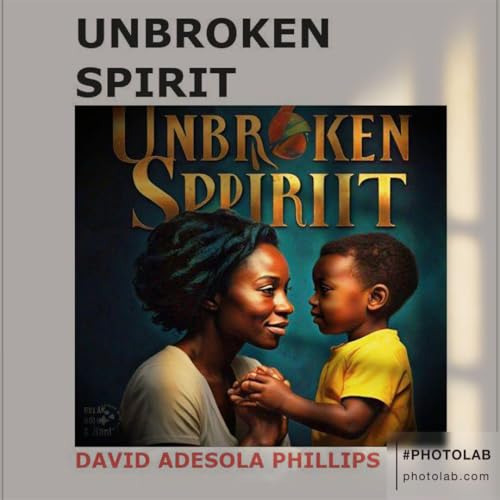 UNBROKEN SPIRIT by Phillips Adesola | Goodreads