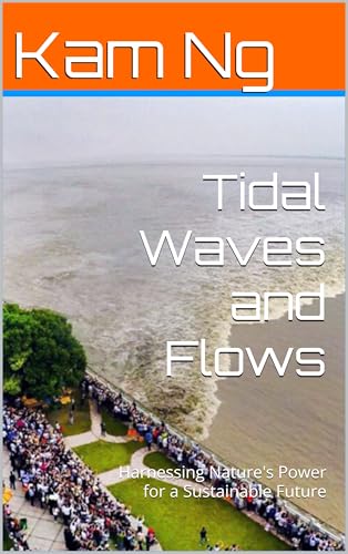 Tidal Waves and Flows: Harnessing Nature's Power for a Sustainable ...