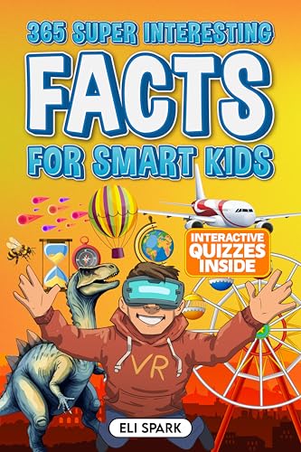 365 Super Interesting Facts for Smart Kids : Mind-Blowing Facts and ...