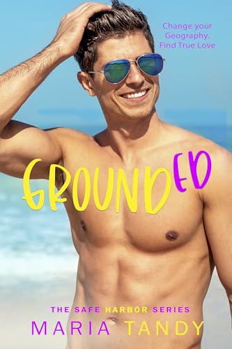 GroundED (Safe Harbor Series Book 2) by Maria Tandy | Goodreads