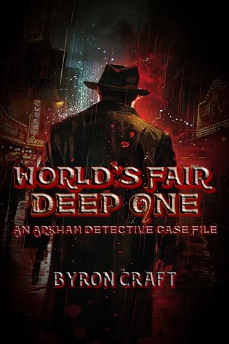 WORLD'S FAIR DEEP ONE: An Arkham Detective Case File by Byron Craft ...