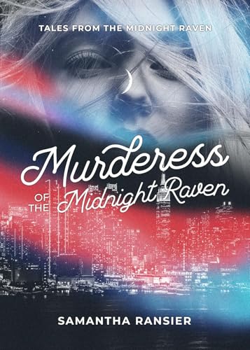 Murderess of the Midnight Raven by Samantha Ransier | Goodreads