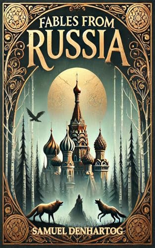 Fables from Russia (Fable Anthologies) by Samuel DenHartog | Goodreads