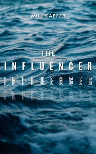 The Influencer by Will Kapfer | Goodreads