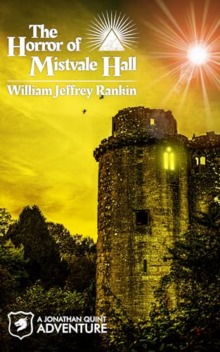 The Horror of Mistvale Hall: A Jonathan Quint Adventure by William ...