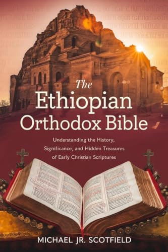 The Ethiopian Orthodox Bible: Understanding the History, Significance ...
