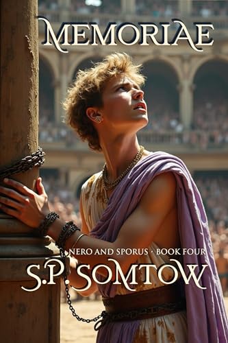 Memoriae: The conclusion of the Nero and Sporus epic by S.P. Somtow ...
