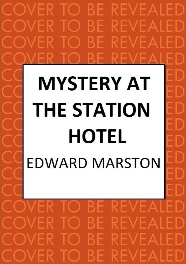 Mystery at the Station Hotel (Railway Detective) by Edward Marston ...