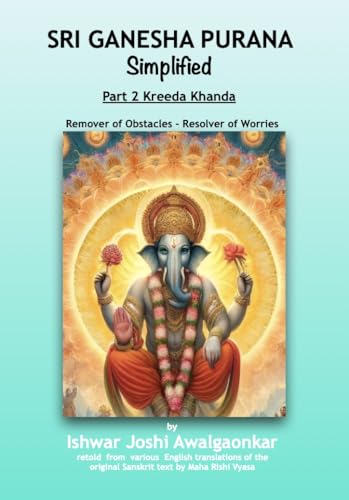 Sri Ganesha Purana - Simplified: Part 2 Kreeda Khanda by Ishwar Joshi Awalgaonkar | Goodreads